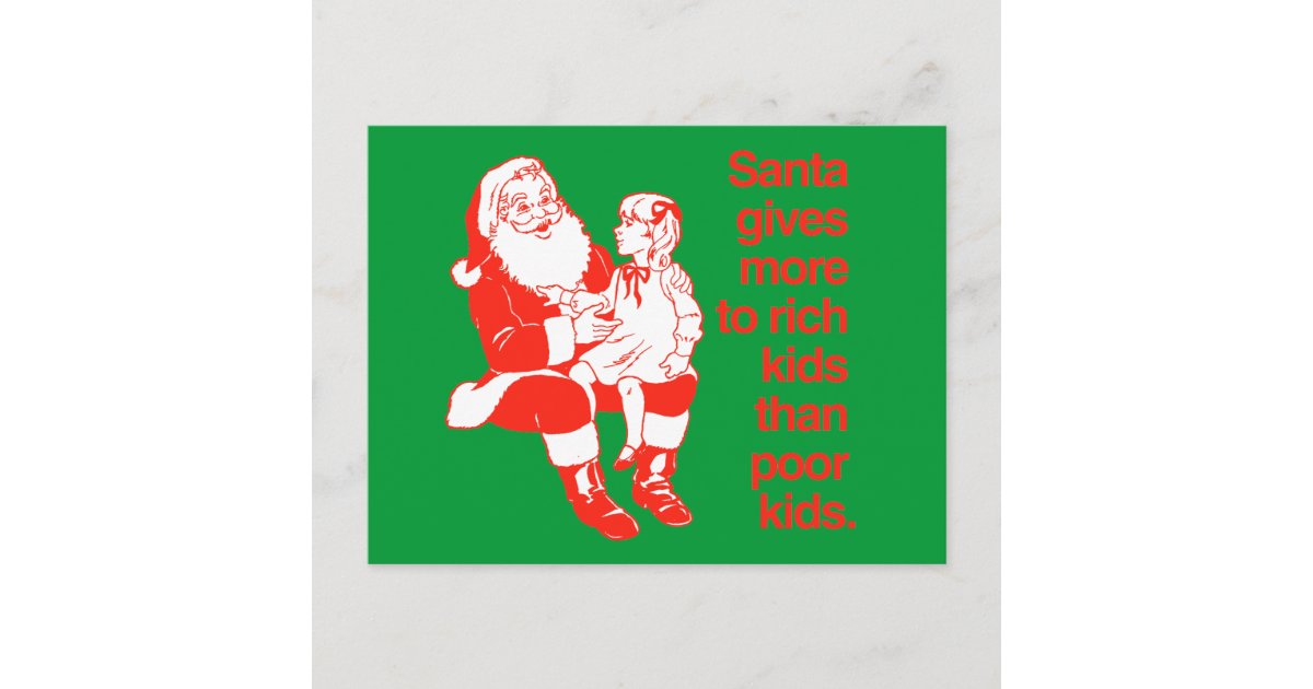 Santa gives more to rich kids holiday postcard | Zazzle