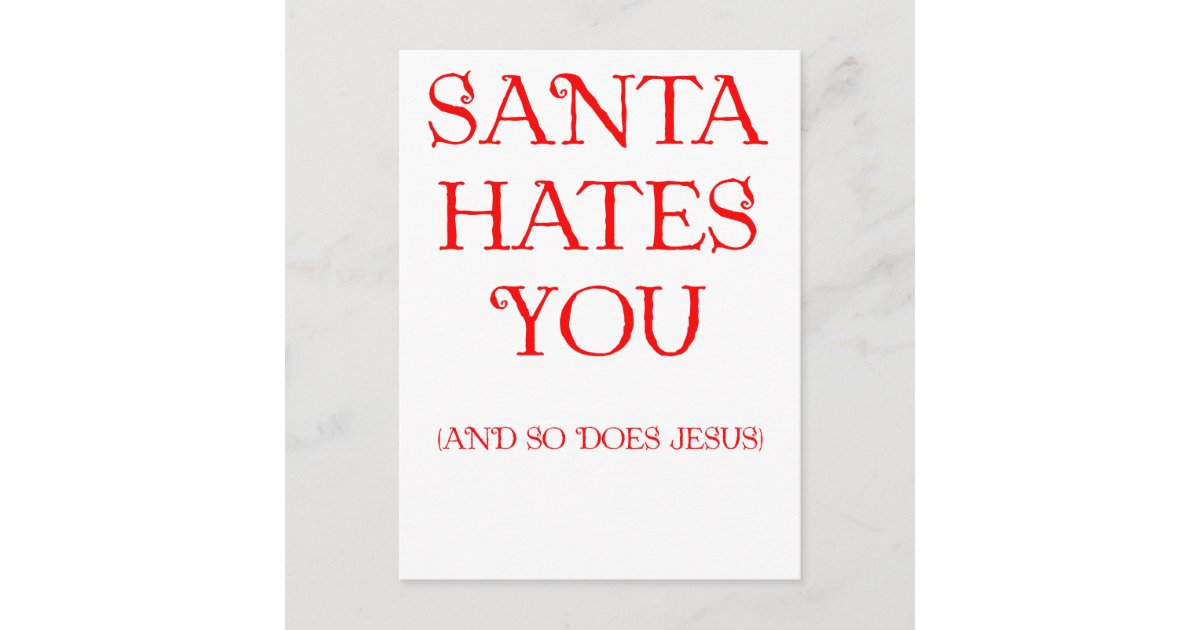 Santa Hates You Holiday Postcard | Zazzle