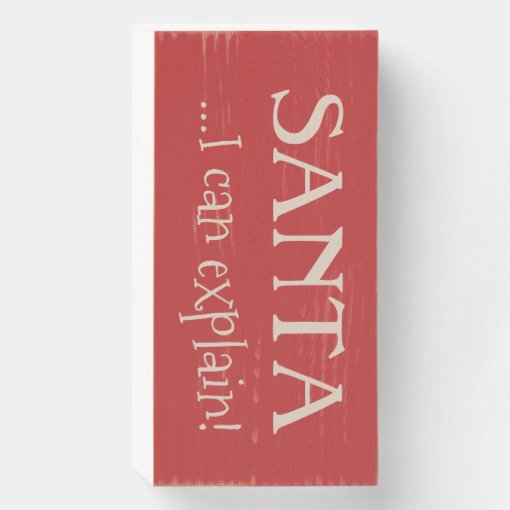 SANTA...I can Explain! Christmas Wooden Box Sign | Zazzle