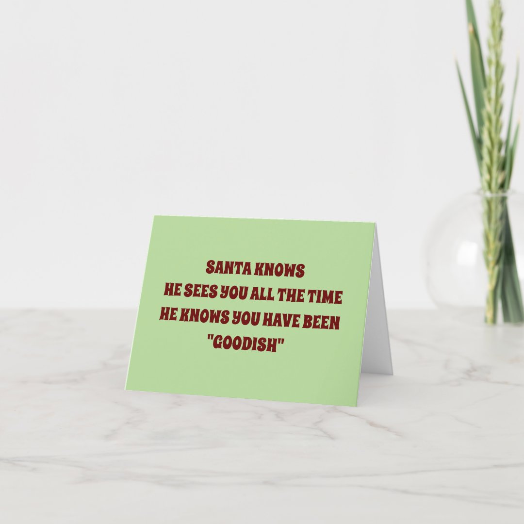 SANTA KNOWS YOU BEEN *GOODISH* CHRISTMAS HOLIDAY CARD | Zazzle