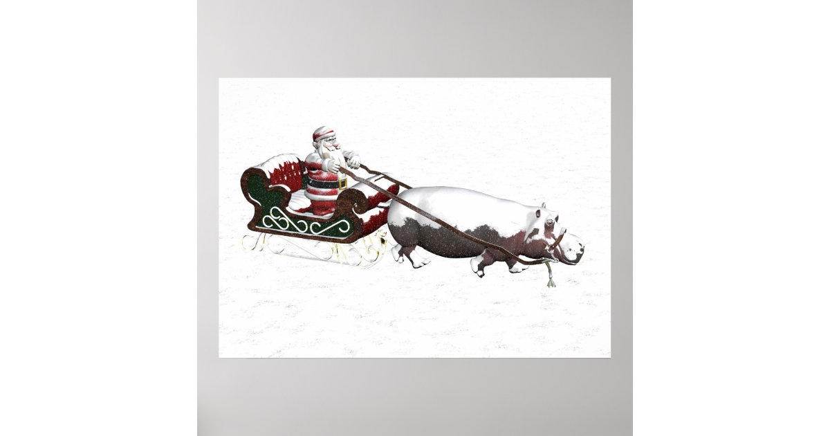 Santa Sled Pulled By Hippopotamus Poster | Zazzle