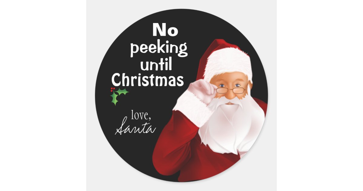 Santa's Official "No Peeking" Sticker | Zazzle