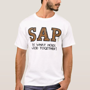 Sap T-Shirts - Sap T-Shirt Designs | Zazzle
