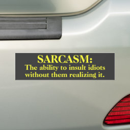 Sarcasm Ability To Insult Bumper Sticker Zazzle