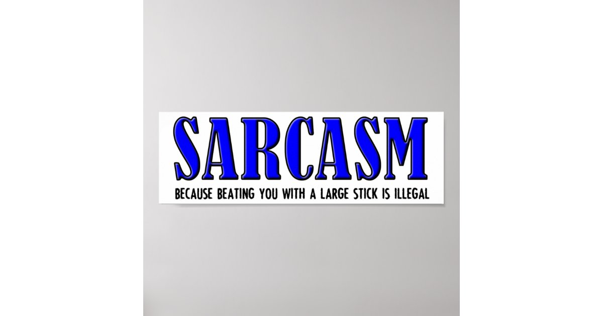 Sarcasm Beating Funny Poster | Zazzle