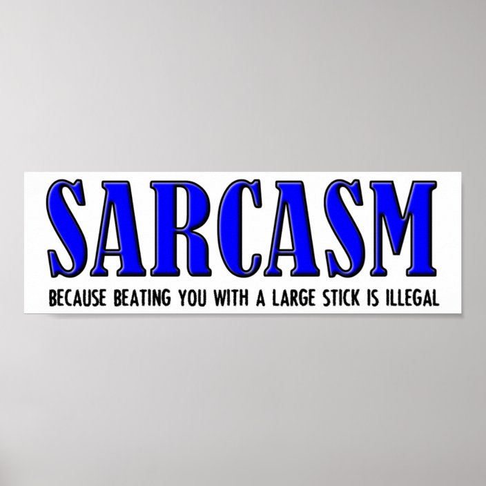Sarcasm Beating Funny Poster | Zazzle.com