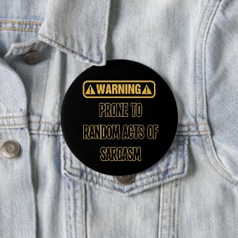 Sarcasm Warning Humor Button | Zazzle