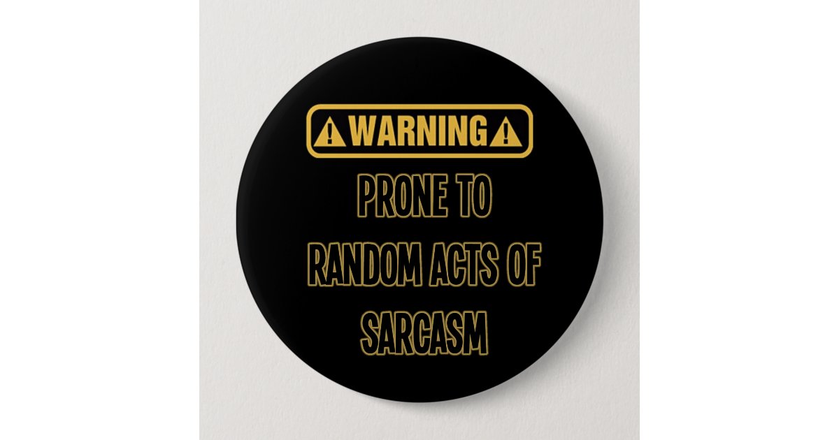 Sarcasm Warning Humor Button | Zazzle
