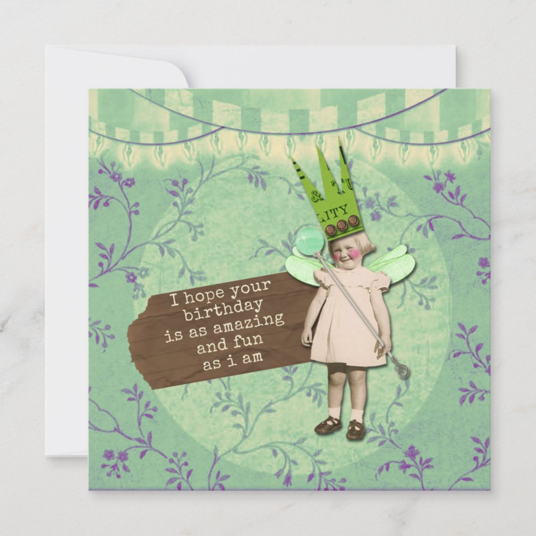 Sarcastic Altered Art Vintage Girl Birthday Card | Zazzle