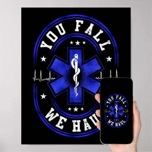 Sarcastic EMT Paramedic EMS Emergency Fall Haul Poster | Zazzle