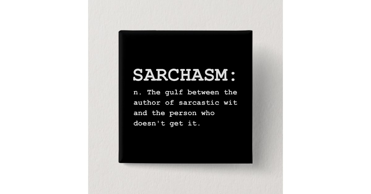 Sarchasm Definition Button | Zazzle