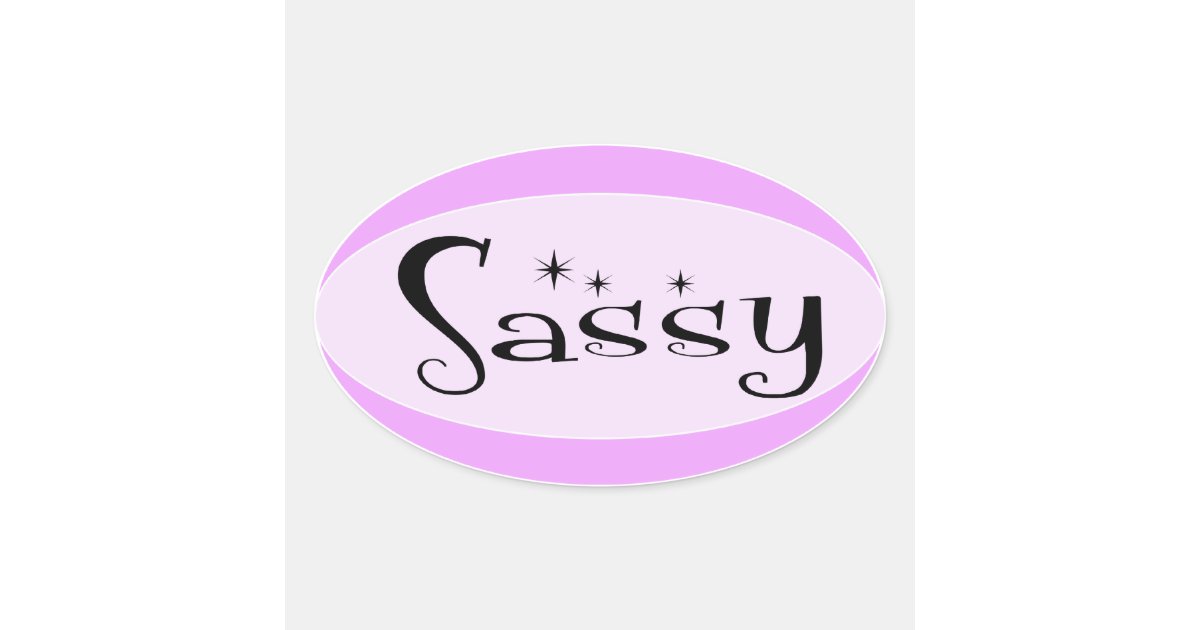 Sassy Oval Sticker | Zazzle