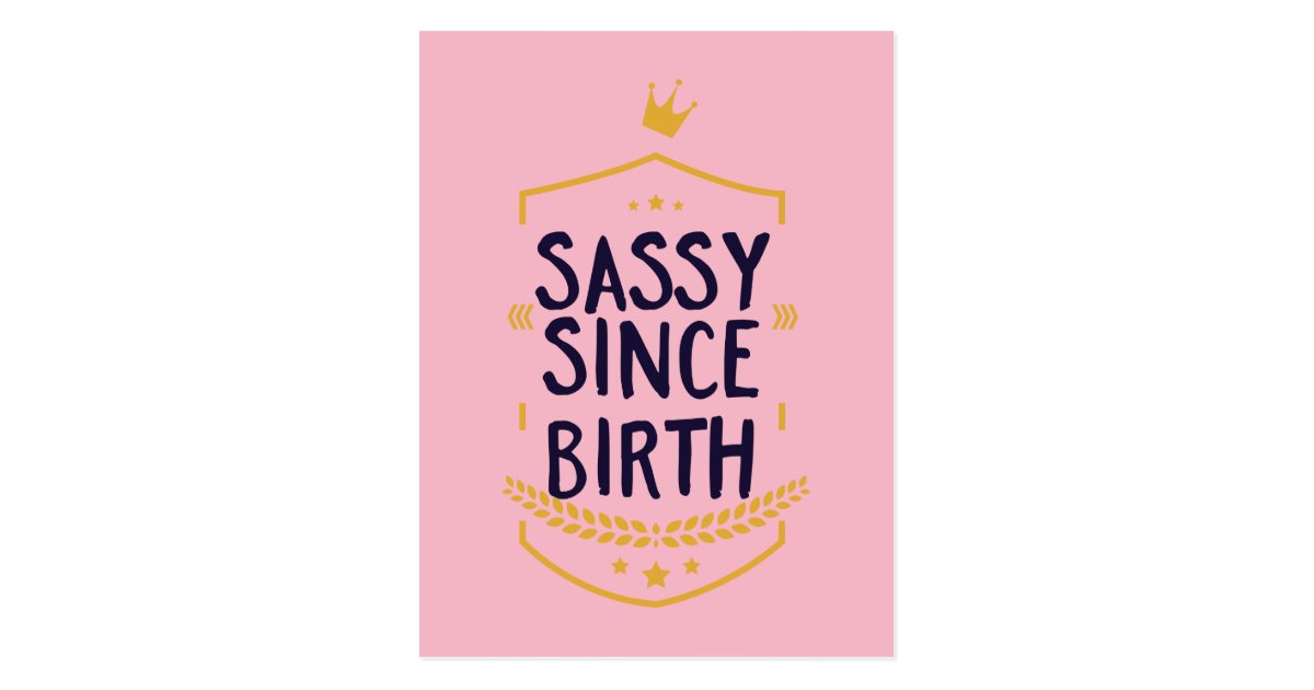 Sassy Since Birth Humorous Postcard | Zazzle.com