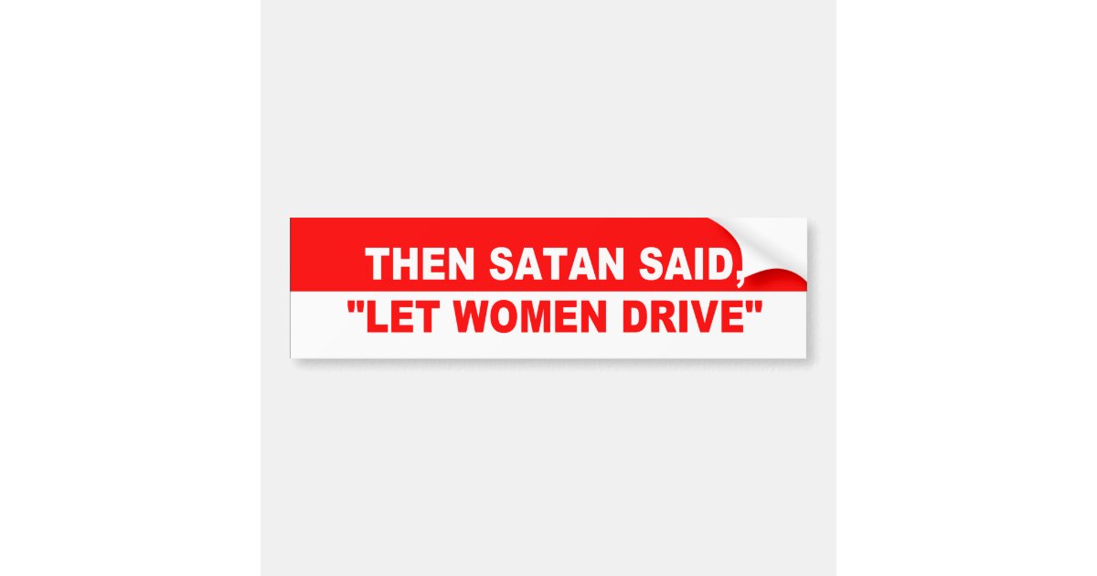 SATAN AND WOMEN DRIVERS BUMPER STICKER | Zazzle