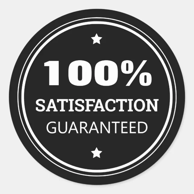 Satisfaction Guaranteed Business White Black Classic Round Sticker | Zazzle