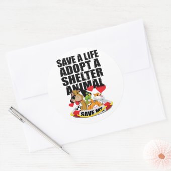 Save A Life Adopt A Shelter Animal Classic Round Sticker | Zazzle