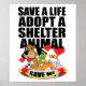 Save A Life Adopt A Shelter Animal Poster | Zazzle