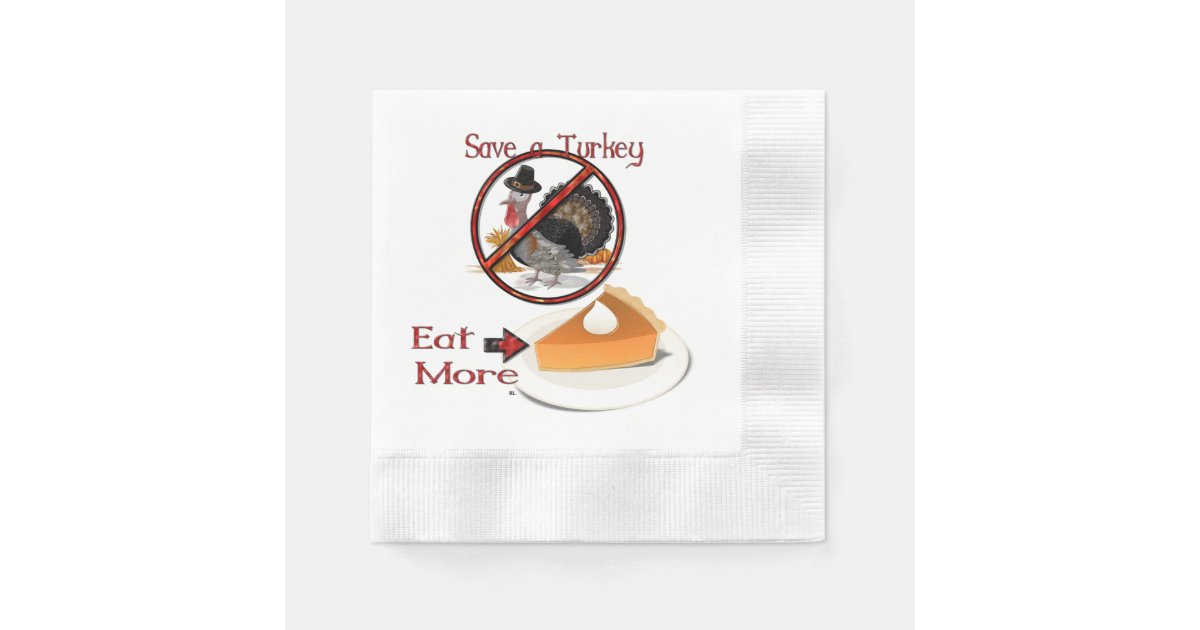 Save a Turkey Eat More Pie Paper Napkins | Zazzle