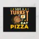 Save A Turkey Eat Pizza - Thanksgiving Vegan Postcard | Zazzle