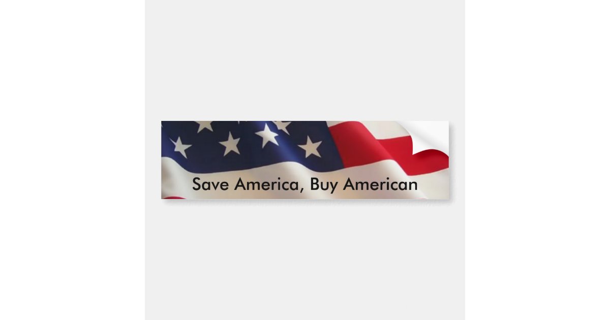 Save America, Buy American Bumper Sticker | Zazzle