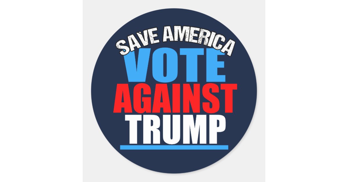 Save America Vote Against Trump Classic Round Sticker | Zazzle