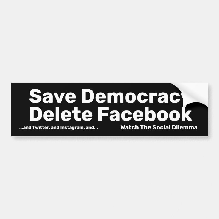 Save democracy delete social media bumper sticker | Zazzle