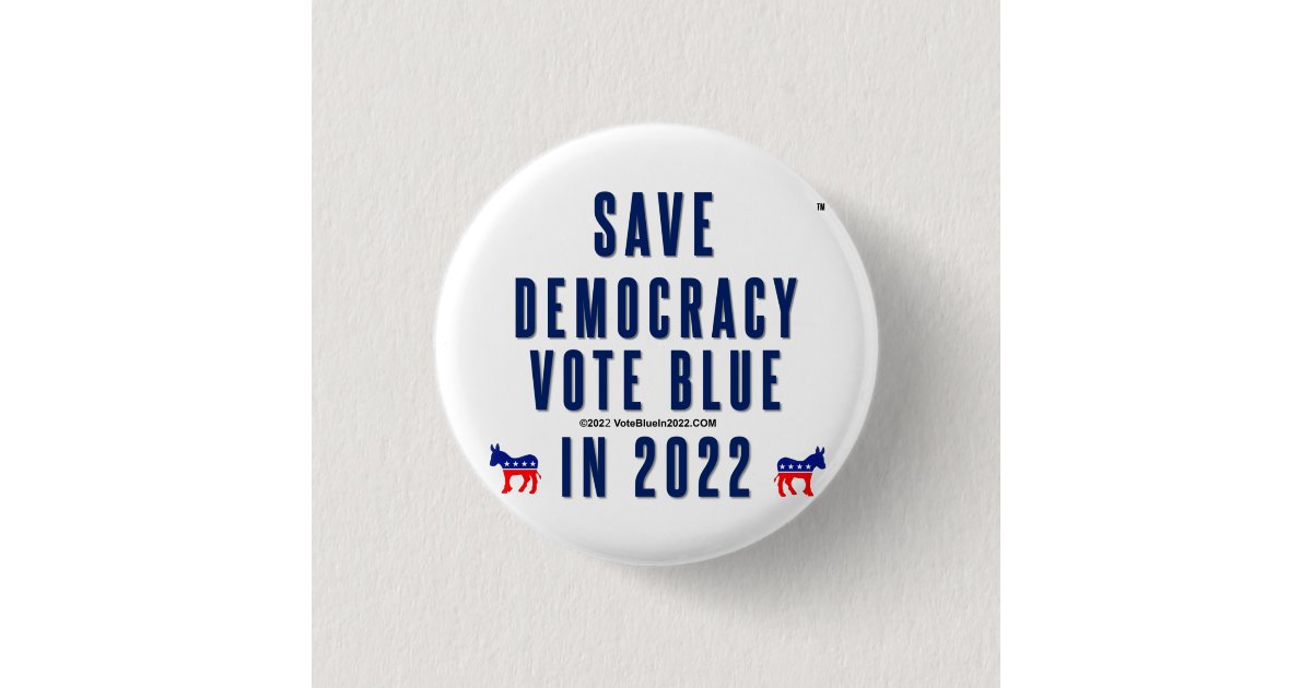 Save Democracy, Vote Blue. Button | Zazzle