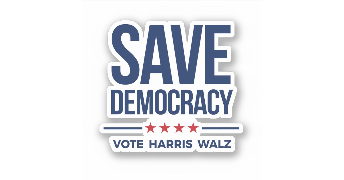 SAVE DEMOCRACY - Vote Harris Walz Sticker | Zazzle