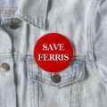 SAVE FERRIS BUTTON | Zazzle