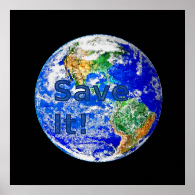 Save It! - Environmental Awareness Poster | Zazzle