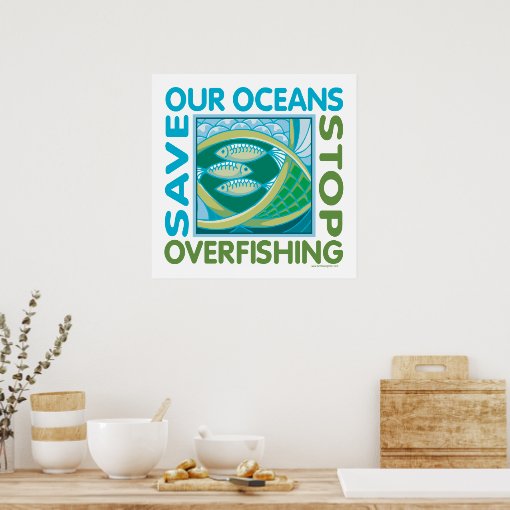 Save Our Oceans - Stop Overfishing Poster | Zazzle
