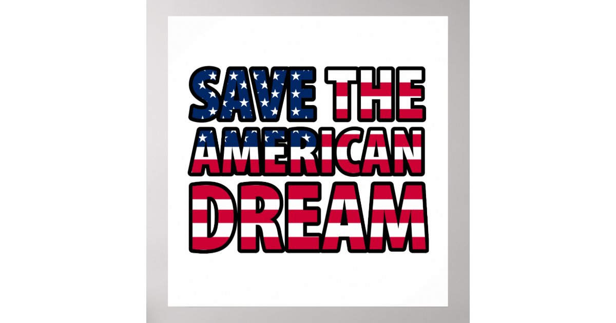 Save the American Dream Poster | Zazzle