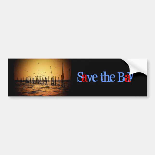 Save the Bay Bumper Sticker | Zazzle