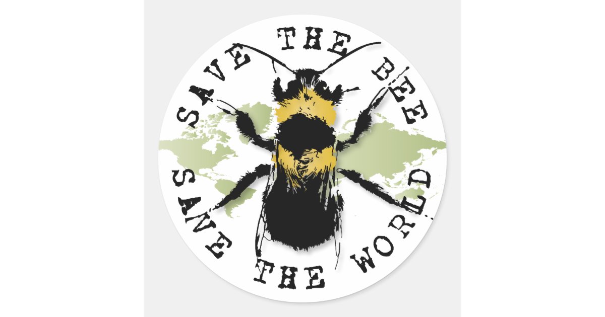 Save The Bee...Save The World! Stickers | Zazzle