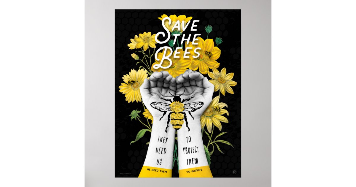 SAVE THE BEES! - 18x24 POSTER | Zazzle