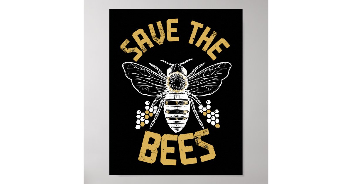 Save The Bees Beekeeper Honey Bee Poster | Zazzle