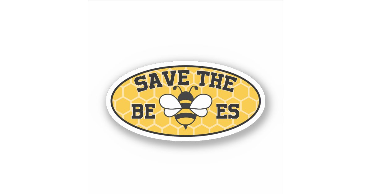 SAVE THE BEES Sticker | Zazzle