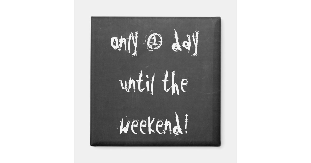Save The Date Funny Weekend Countdown Quote Magnet | Zazzle