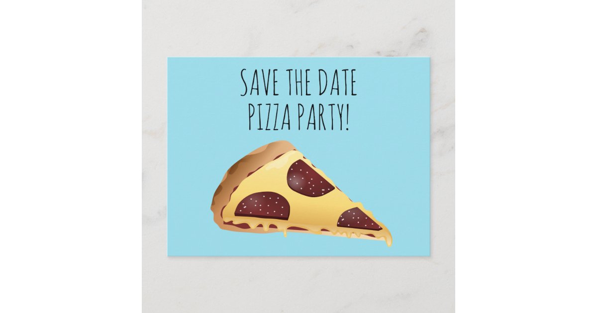 SAVE THE DATE PIZZA PARTY INVITATIONS Postcards | Zazzle