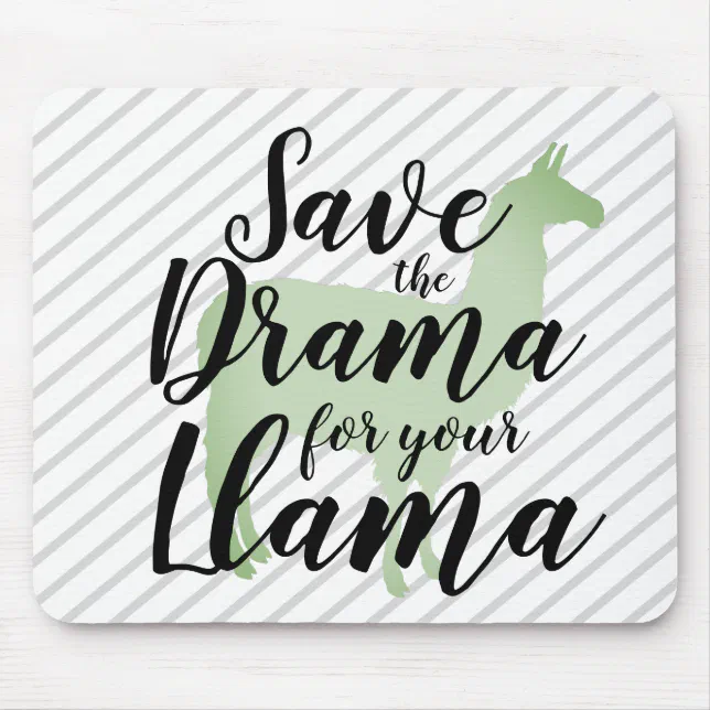 Save the Drama for your Llama Mouse Pad | Zazzle