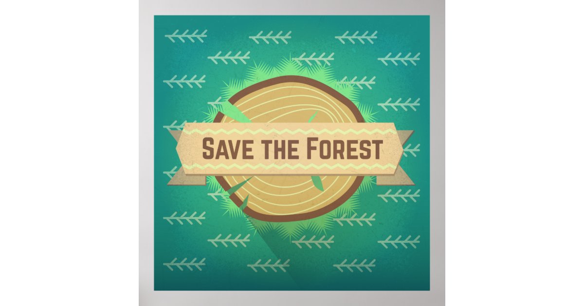 Save the forest poster | Zazzle