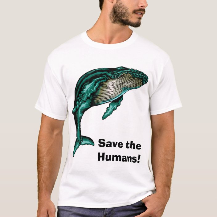 Save the Humans! T-Shirt | Zazzle.com