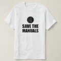 Save The Manual Stick Shift Cars Funny T-Shirt | Zazzle
