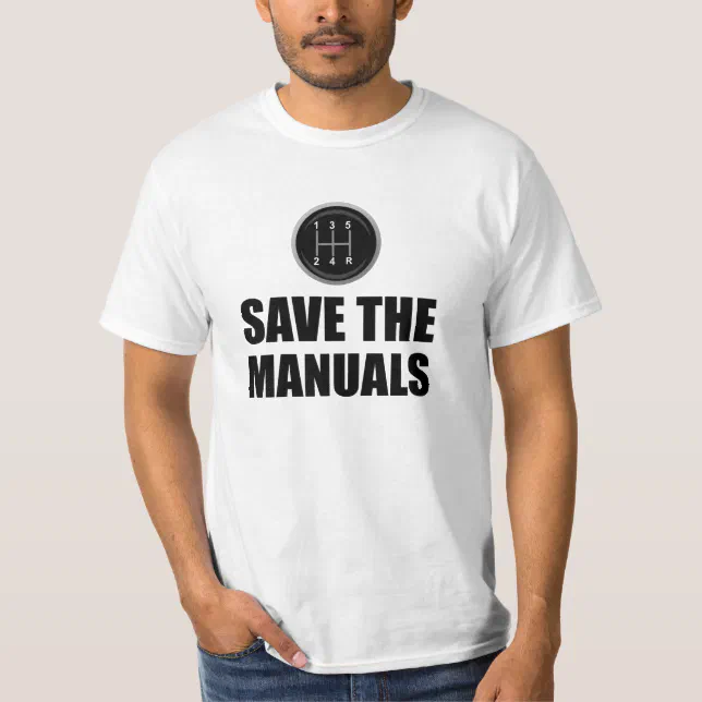 Save The Manual Stick Shift Cars Funny T-Shirt | Zazzle