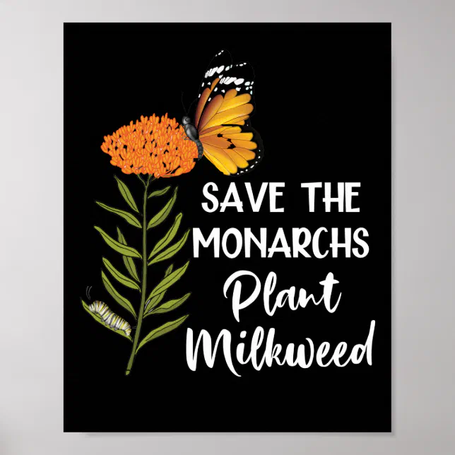 Save The Monarchs Plant Milkweed Butterfly Poster | Zazzle