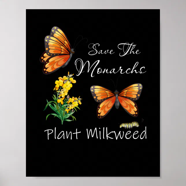 Save The Monarchs Plant Some Milkweed Butterfly Poster | Zazzle