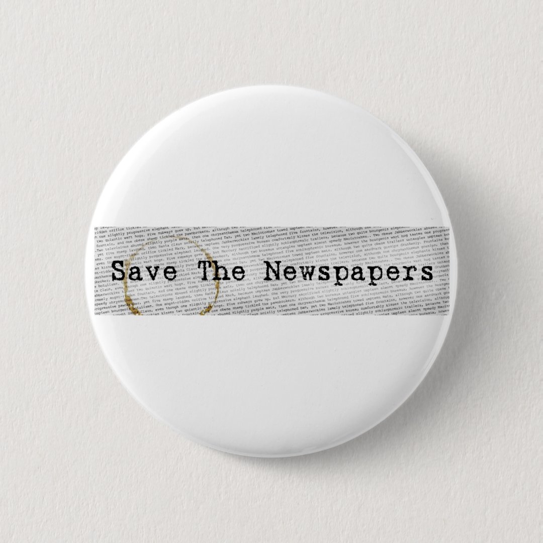 Save The Newspapers button | Zazzle