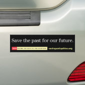Save the past for our future bumper sticker | Zazzle