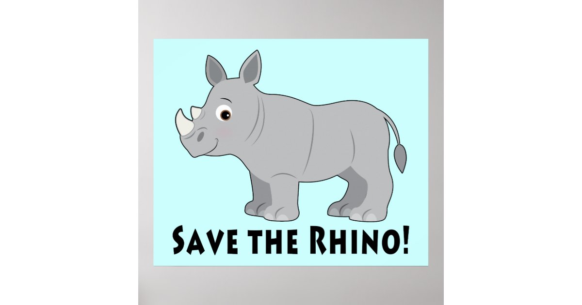 Save the Rhino! Poster | Zazzle