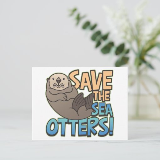 Save The Sea Otters Postcard | Zazzle
